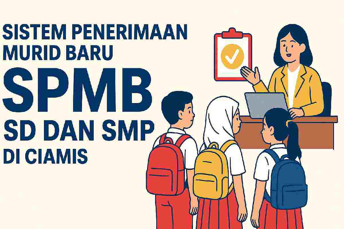 Pendaftaran SPMB SD dan SMP di Ciamis Dibuka 16 Juni 2025, Ini Panduan ...